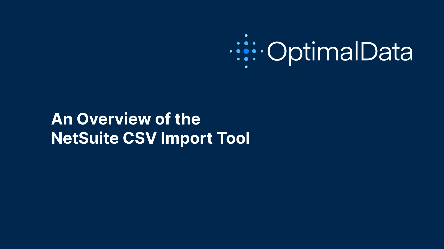 An Overview of the NetSuite CSV Import Tool
